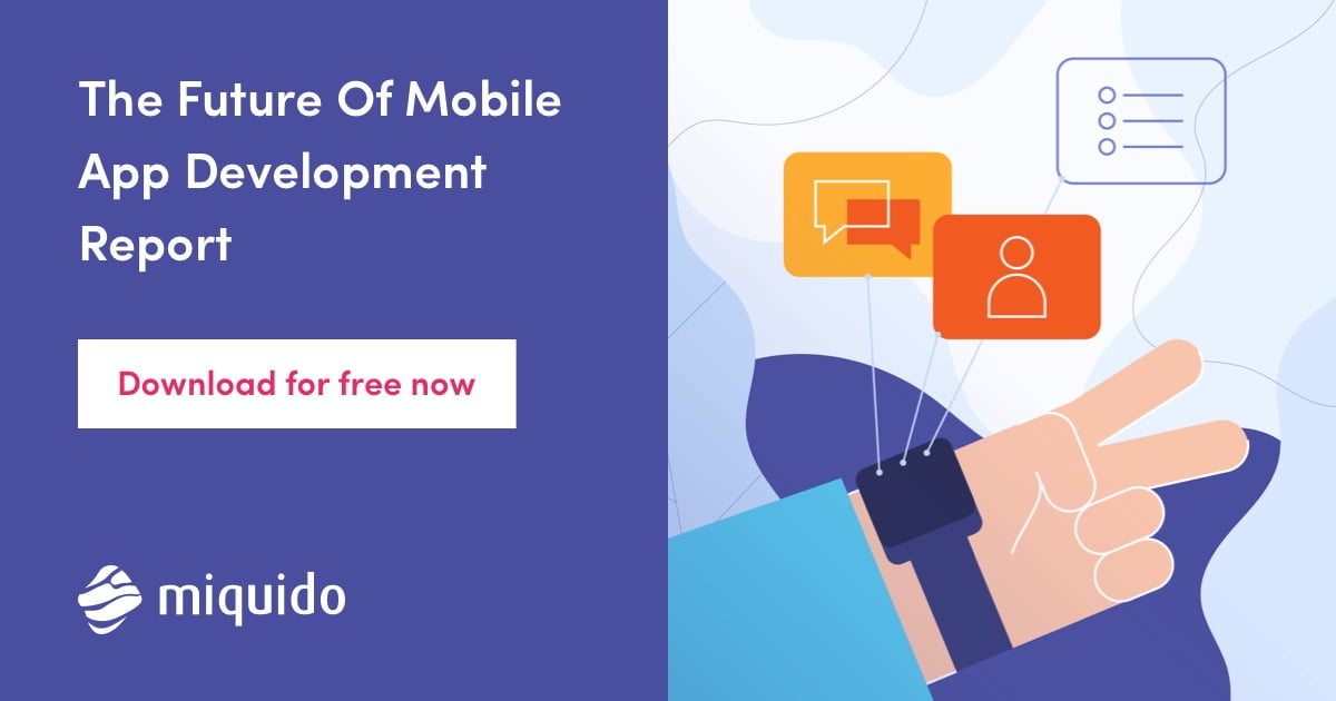 The Future of Mobile Application Development Report | Miquido